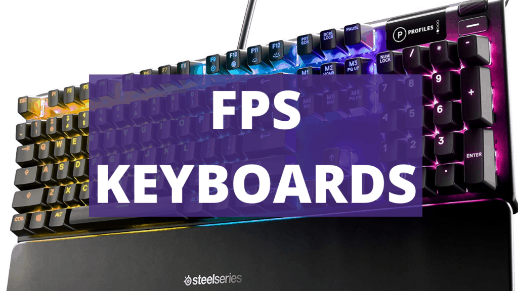Best Gaming Keyboards For First-Person Shooters (FPS) – Get Hyped Sports