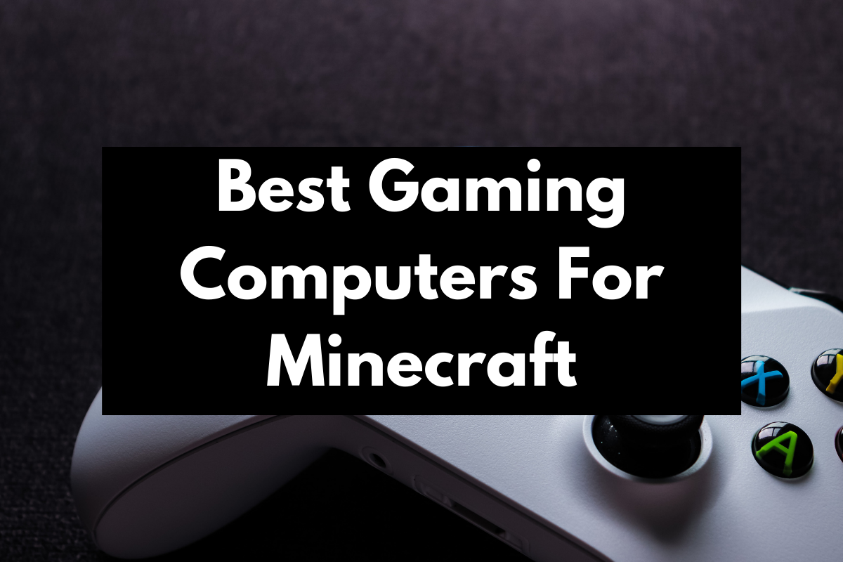 Best Gaming Computers For Minecraft - Get Hyped Sports