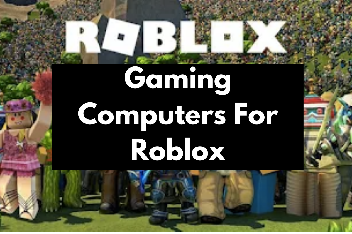 Best Gaming Computers For Roblox - Get Hyped Sports